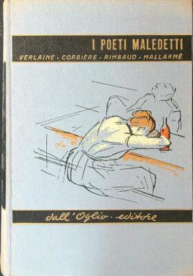 I POETI MALEDETTI FUSERO CLEMENTE DALL'OGLIO 1959 AMMIRAGLIA RILEGATO ...