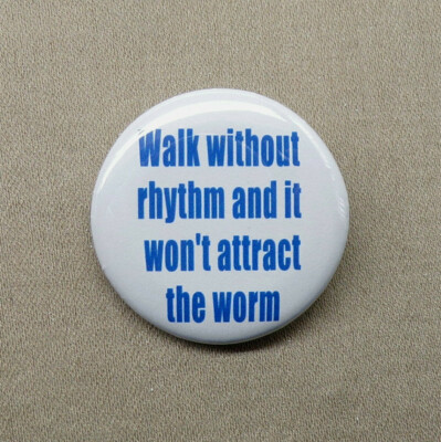 Walk Without Rhythm and It Won’t Attract The Worm 1.25” Button Dune ...