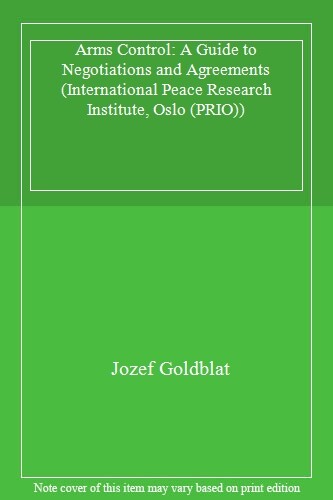 Arms Control: A Guide to Negotiations and Agreements (Internatio ...