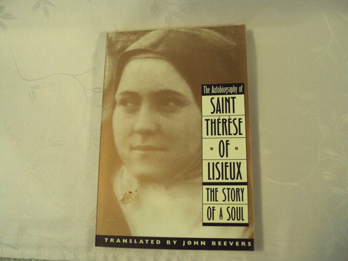 The Autobiography of Saint Therese of Lisieux Translated by John ...
