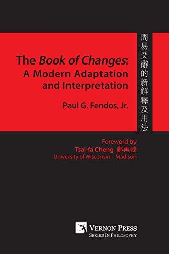 Book of Changes A Modern Adaptation and Interpretation Philosop ...