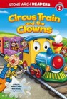 Circus Train and the Clowns; Stone Arch Readers- 9781434261953, Klein ...