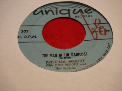 Priscilla Wright 7" 45 RPM Unique 303 The Man In The Raincoat Mambo ...