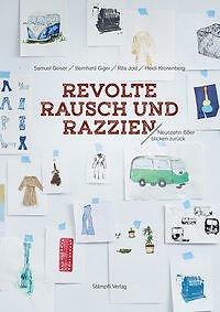 Revolte, Rausch und Razzien von Samuel Geiser (2017, Taschenbuch ...