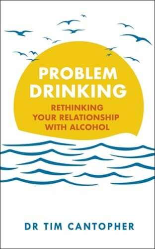 Problem Drinking: Rethinking Your Relationship with Alcohol by Tim ...