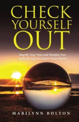 Check Yourself Out: Magnify Your Voice and Manifest Your Authentic L ...