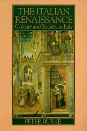 The Italian Renaissance: Culture and Society in Italy by Peter Burke ...