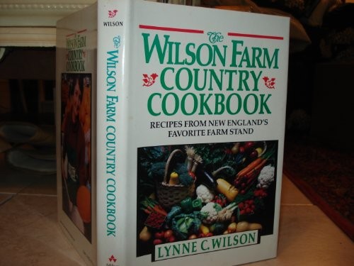 The Wilson Farm Country Cookbook: Recipes from New England's Fav | eBay