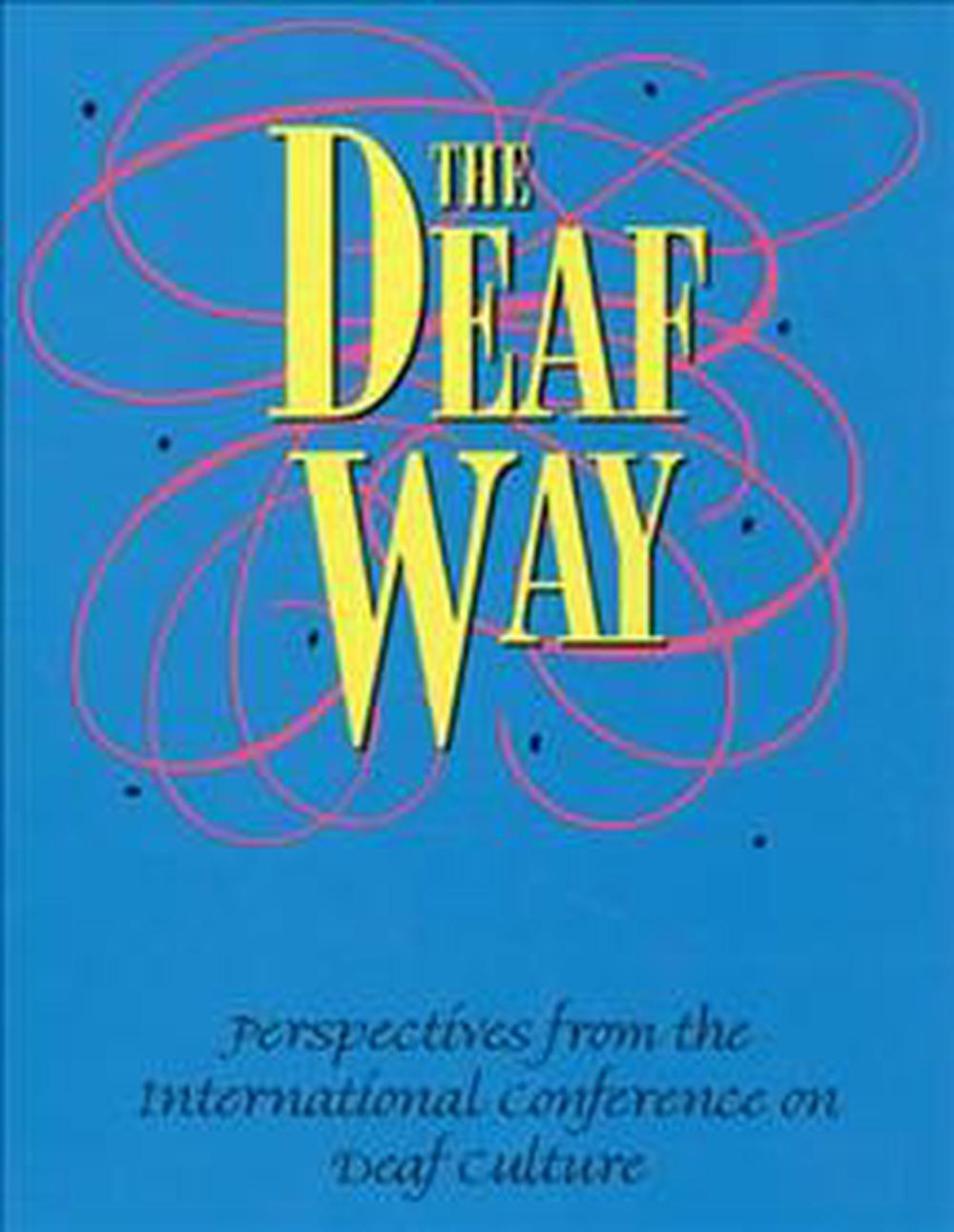 The Deaf Way: Perspectives from the International Conference on Deaf ...