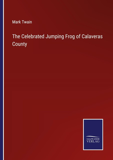 The Celebrated Jumping Frog of Calaveras County von Mark Twain (2021 ...