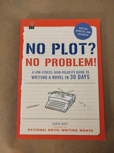 Nanowrimo Ser.: No Plot? No Problem! : A Low-Stress, High-velocity ...