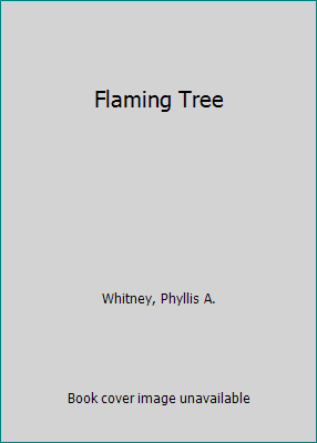 Flaming Tree by Whitney, Phyllis A. 9780385230957| eBay