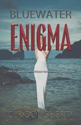 Bluewater Enigma: The 13th Novel in the Caribbean Mystery and Adventure ...