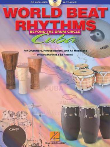 World Beat Rhythms: Beyond the Drum Circle - Cuba : For Drummers ...