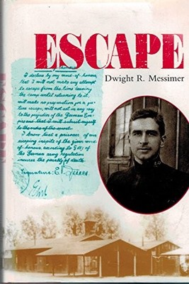 ESCAPE: THE GRIPPING STORY OF WORLD WAR I MEDAL OF HONOR By Dwight R ...