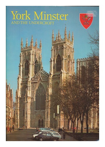 CANT, REGINALD York Minster and the Undercroft / Pitkin Books 1984 ...