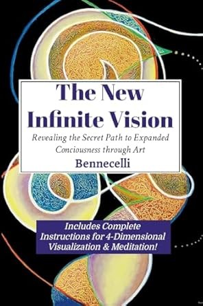 New Infinite Vision Revealing the Secret Path to Expanded Conciousness ...