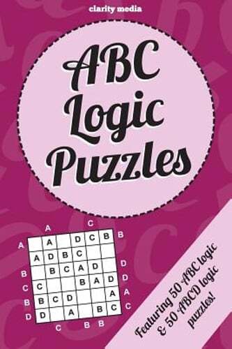 ABC Logic Puzzles: 100 of the very best ABC/ABCD logic puzzles ...
