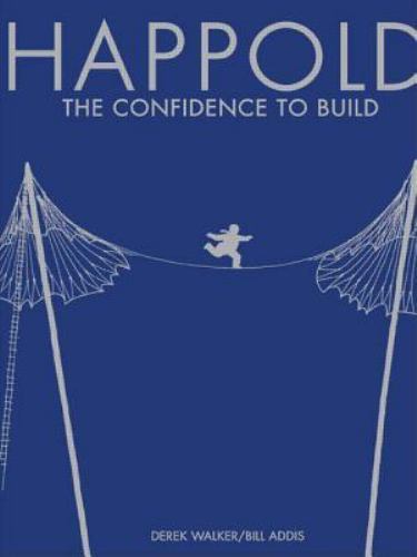 Happold : The Confidence to Build by Bill Addis and Derek Walker (1998 ...