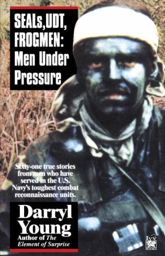 Seals, Udt, Frogmen : Men under Pressure by Darryl Young (1995, Trade Paperback) for sale online ...