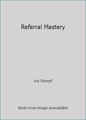 Referral Mastery by Joe Stumpf | eBay