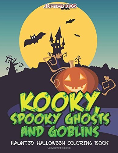 Kooky, Spooky Ghosts and Goblins Haunted Halloween Coloring Book ...