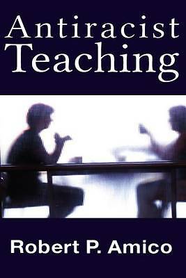 Anti-Racist Teaching by Robert P. Amico (Hardcover, 2015) for sale ...