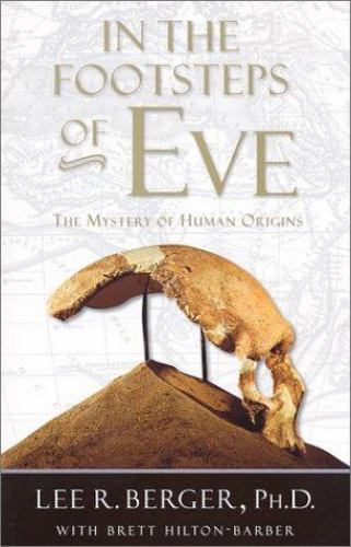 In the Footsteps of Eve : The Mystery of Human Origins by Lee Berger ...
