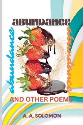 Poems (of) abundance: And Other Poems by Solomon A.A. Paperback Book ...