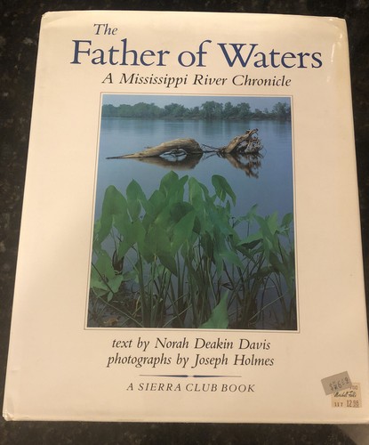 The Father of Waters:A Mississippi River Chronicle by Davis & Holmes ...