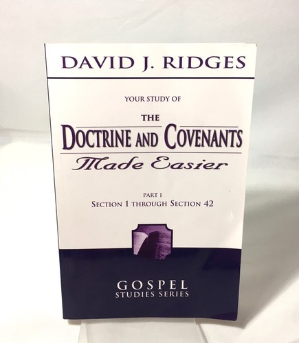 LDS / MORMON / DOCTRINE & COVENANTS MADE EASIER PART 1 / DAVID RIDGES ...