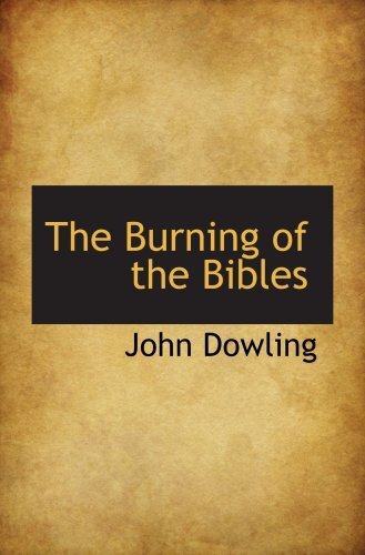 THE BURNING OF THE BIBLES By John Dowling **BRAND NEW** | eBay