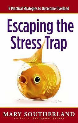 Escaping the Stress Trap : 9 Practical Strategies to Overcome Overload ...