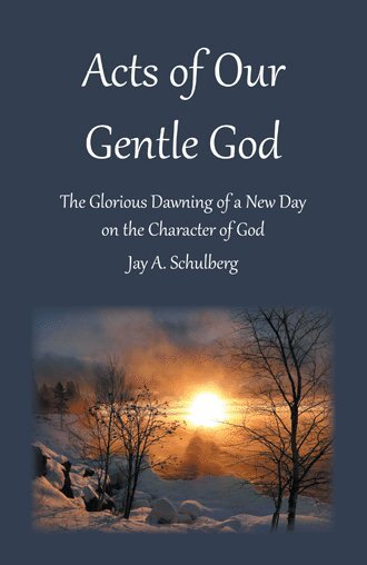 Acts of Our Gentle God : The Glorious Dawning of a New Day on the ...