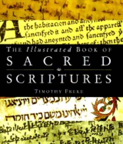 The Illustrated Book of Sacred Scriptures by Timothy Freke: Used ...