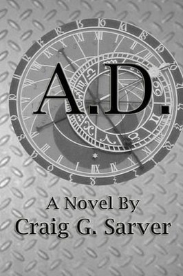 A.D. by Craig G. Sarver (English) Paperback Book 9781453653050| eBay