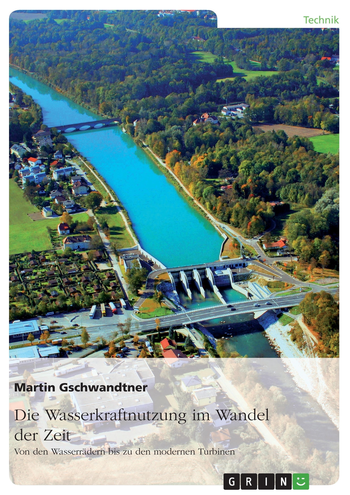 Martin Gschwandtner | Die Wasserkraftnutzung im Wandel der Zeit ...