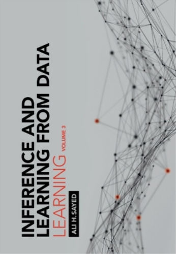 Ali H. Sayed Inference and Learning from Data: Volume 3 (Relié) | eBay