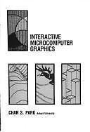 Interactive Microcomputer Graphics by Chan S. Park (1985, Hardcover ...