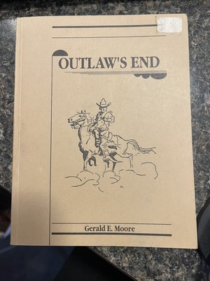 Outlaw's End by Gerald E. Moore w/ Intro by Raymond Red Corn (signed ...