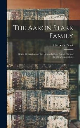 Charles R (Char The Aaron Stark Family: Seven Generations (Hardback ...