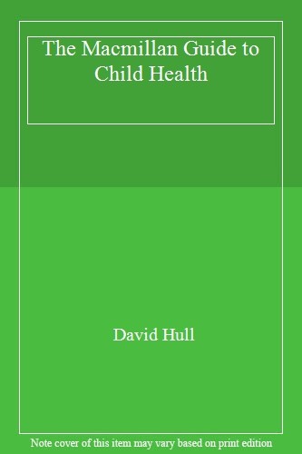The Macmillan Guide to Child Health By David Hull 9780333392508 | eBay