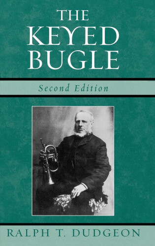 The Keyed Bugle by Dudgeon, Ralph Thomas 9780810851238 | eBay