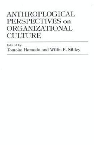 Anthropological Perspectives on Organizational Culture by Willis E ...