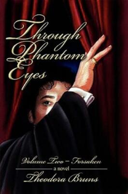 Through Phantom Eyes: Volume Two - Forsaken 9780595632961| eBay