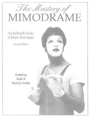 Mastery of Mimodrame: An In-Depth Study of Mime Techniques by Todd Farley (Engli | eBay