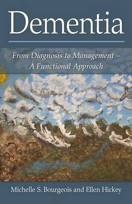 Dementia: From Diagnosis to Management - A Functional Approach by ...