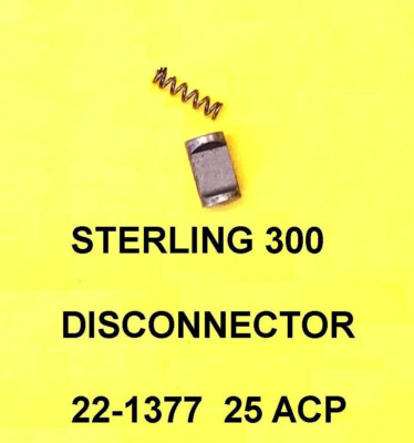 STERLING MODEL 300 25 ACP STAINLESS STEEL DISCONNECTOR + SPRING ITEM ...