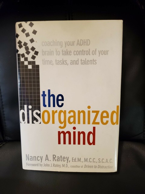 The Disorganized Mind : Coaching Your ADHD Brain to Take Control of ...