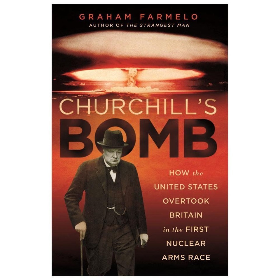 Churchill's Bomb: How the United States Overtook Britain in the First ...